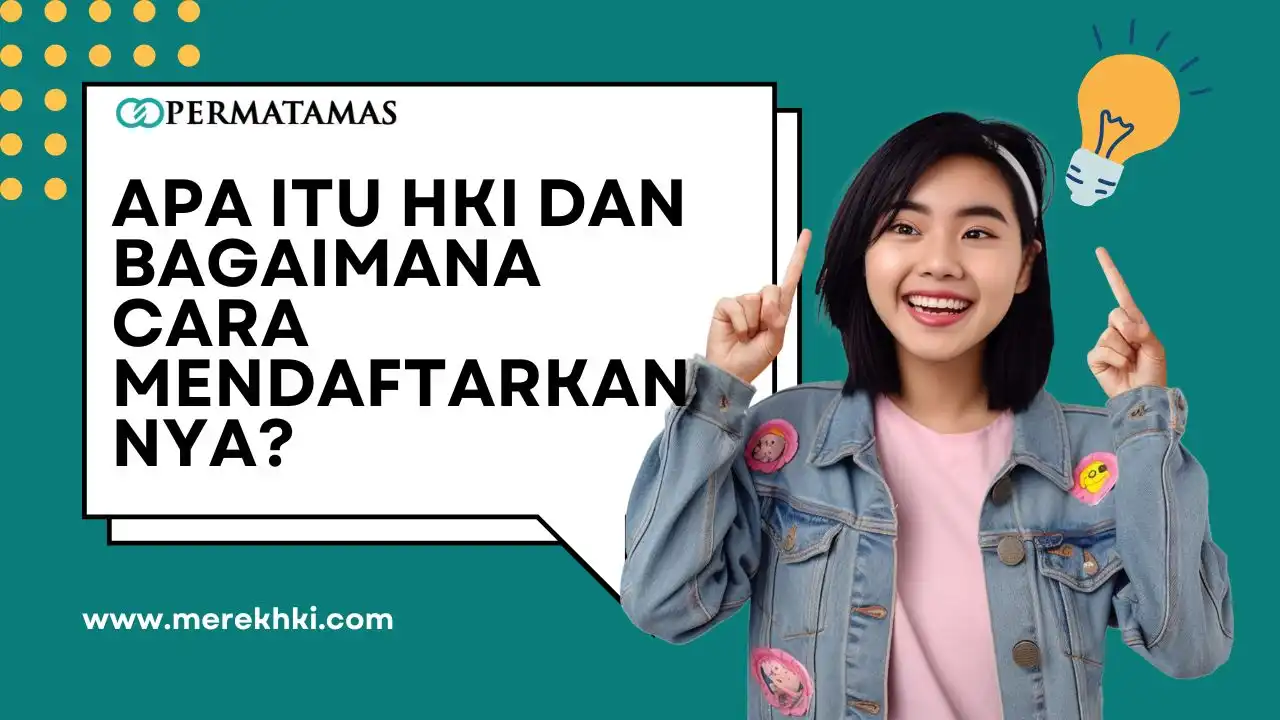 Apa Itu HKI dan Bagaimana Cara Mendaftarkannya? - Jasa Merek HKI dan ...