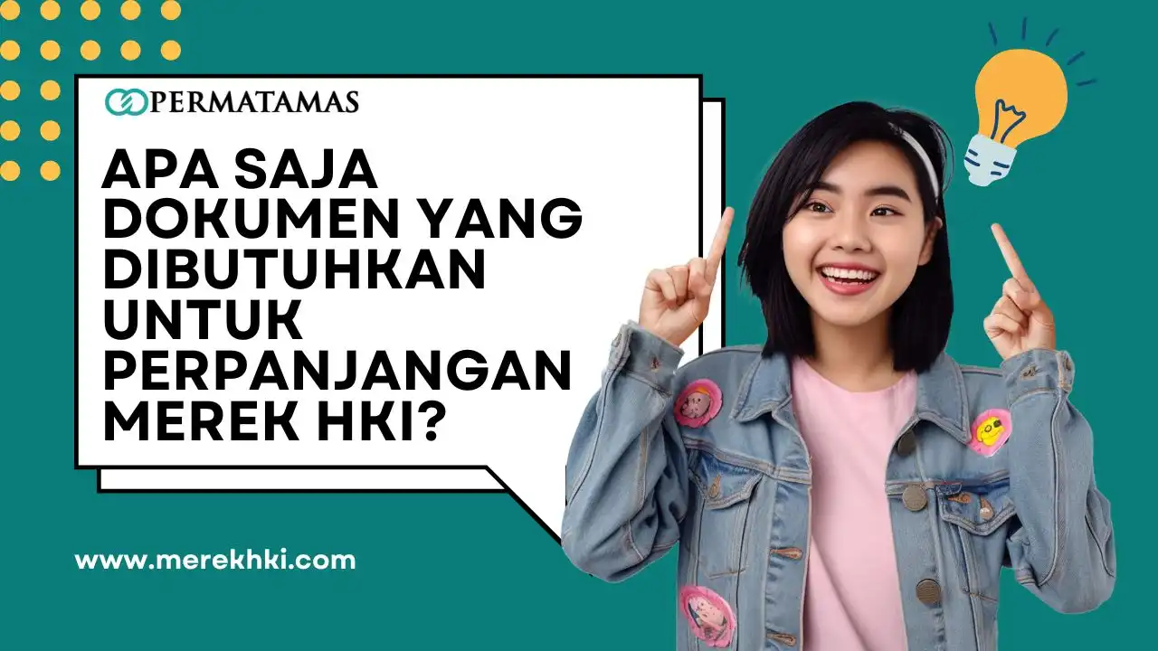 Apa Saja Dokumen yang Dibutuhkan untuk Perpanjangan Merek HKI? - Jasa ...